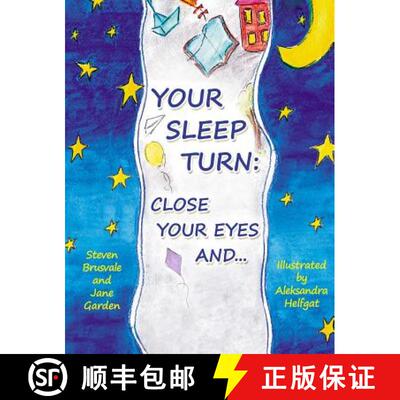 【3-4周达】精装 Your Sleep Turn: Close Your Eyes and...: Bedtime Book. Getting Your Child to Sleep wi... [9789669772541]
