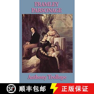 【3-4周达】Framley Parsonage: A Barsetshire Novel of Clerical Ambition, Love, and Victorian Society [9781604595628]