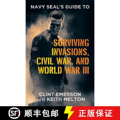 【3-4周达】Navy SEAL's Guide to Surviving Invasions, Civil War, and World War III [9781665755795]