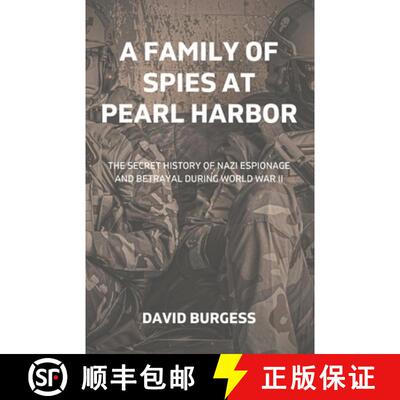 【3-4周达】A Family Of Spies At Pearl Harbor : The Secret History of Nazi Espionage and Betrayal Duri... [9781105931772]