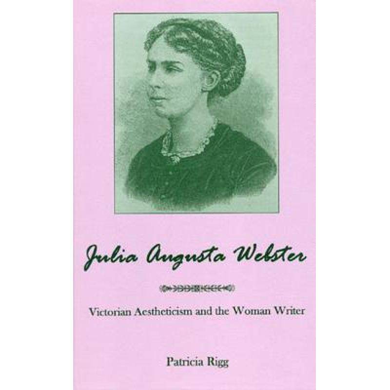 【4周达】Julia Augusta Webster: Victorian Aesthetisim and the Woman Writer ...