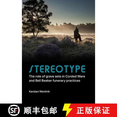 【3-4周达】Stereotype: The Role of Grave Sets in Corded Ware and Bell Beaker Funerary Practices [9789088909382]
