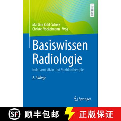 【3-4周达】Basiswissen Radiologie: Nuklearmedizin und Strahlentherapie (2., üb. Aufl. 2023) [9783662672921]