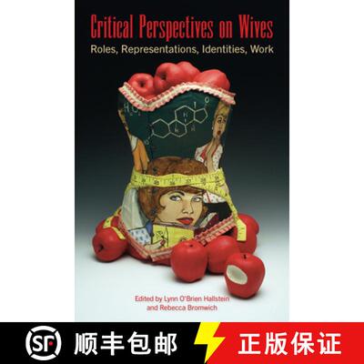 预订 Critical Perspectives on Wives: Roles, Representations, Identities, Work [9781772581997]