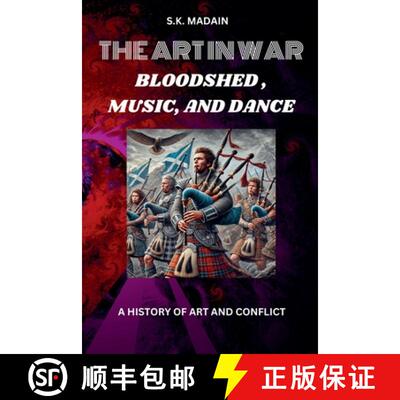 【3-4周达】The Art in War: Bloodshed, Music, and Dance, A History of Art and Conflict [9798227652621]
