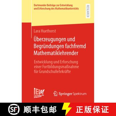 【3-4周达】Überzeugungen und Begründungen fachfremd Mathematiklehrender: Entwicklung und Erforschun... [9783658405458]
