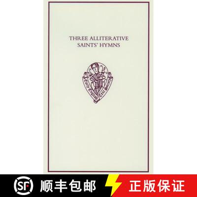 【3-4周达】Three Alliterative Saints' Hymns: Late Middle English Stanzaic Poems [9780197223246]