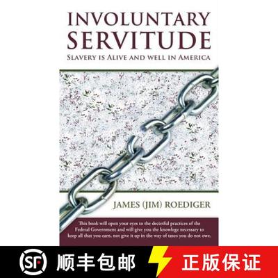 【3-4周达】Involuntary Servitude: Slavery Is Alive and Well in America [9781452568423]