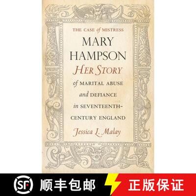 【3-4周达】精装 The Case of Mistress Mary Hampson – Her Story of Marital Abuse and Defiance in Seven... [9780804786287]