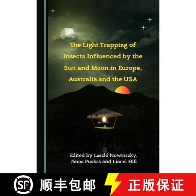 预订 精装 The Light Trapping of Insects Influenced by the Sun and Moon in Europe, Australia and the USA [9781527591608]