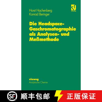 【3-4周达】精装 Die Headspace-Gaschromatographie ALS Analysen- Und Messmethode [9783540670193]