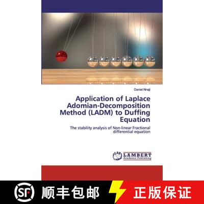 预订 Application of Laplace Adomian-Decomposition Method (LADM) to Duffing Equation [9786200485588]
