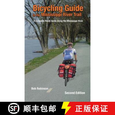 【3-4周达】Bicycling Guide To The Mississippi River Trail: A Complete Route Guide Along The Mississip... [9780981895208]
