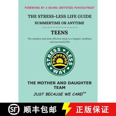 【3-4周达】The Stress-Less Life Guide Summertime or Anytime Teens: The simplest and most effective st... [9781732297135]