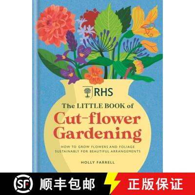 【3-4周达】精装 Rhs the Little Book of Cut-Flower Gardening: The Sustainable Way to Grow Flowers and ... [9781784728892]