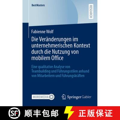 【3-4周达】Die Veränderungen im unternehmerischen Kontext durch die Nutzung von mobilem Office: Eine... [9783658493172]