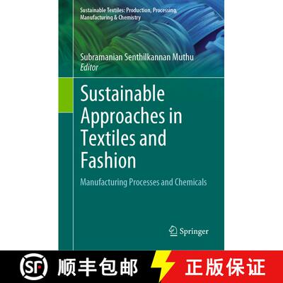 【3-4周达】精装 Sustainable Approaches in Textiles and Fashion : Manufacturing Processes and Chemicals [9789811905377]