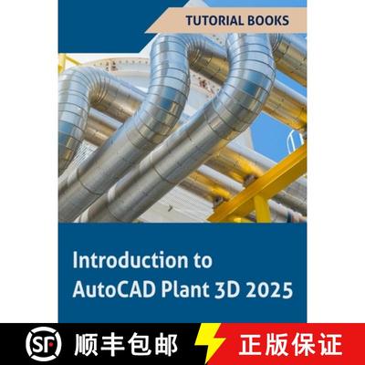 【3-4周达】Introduction to AutoCAD Plant 3D 2025 (COLORED): Learning the Basics of Plant Design [9788197342998]