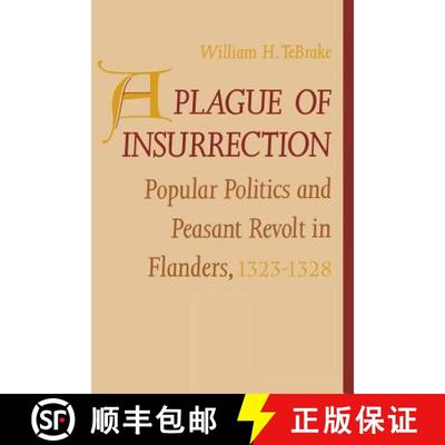 【3-4周达】A Plague of Insurrection: Popular Politics and Peasant Revolt in Flanders, 1323-1328 [9780812215267]