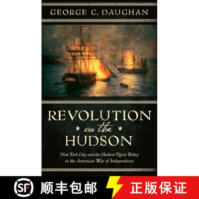 【3-4周达】精装 Revolution on the Hudson – New York City and the Hudson River Valley in the American... [9780393245721]