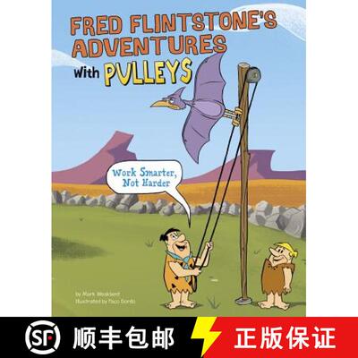 预订 Fred Flintstone's Adventures with Pulleys: Work Smarter, Not Harder [9781491484753]
