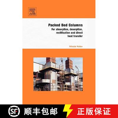 【3-4周达】精装 Packed Bed Columns: For Absorption, Desorption, Rectification and Direct Heat Transfer [9780444528292]