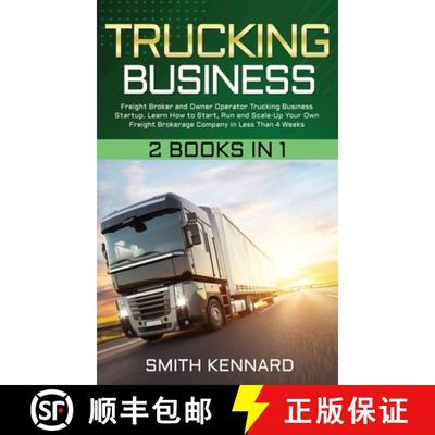 【3-4周达】Trucking Business: 2 Books in 1: Freight Broker and Owner Operator Trucking Business Start... [9781802686814]