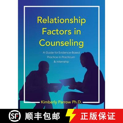 【3-4周达】Relationship Factors in Counseling – A Guide for Evidence–Based Practice in Practicum an... [9781793578754]