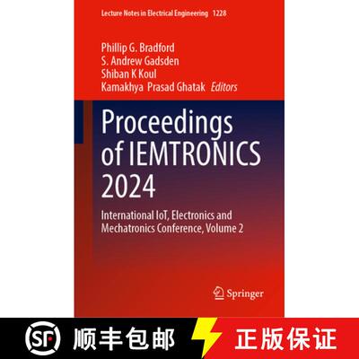 【3-4周达】Proceedings of IEMTRONICS 2024: International IoT, Electronics and Mechatronics Conference... [9789819747832]
