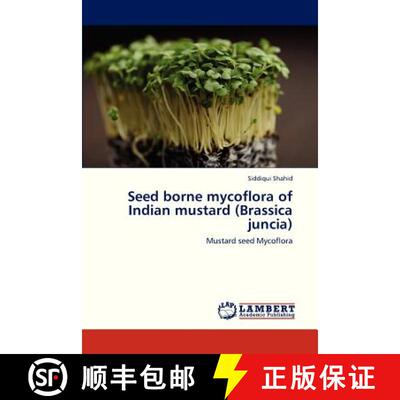 预订 Seed Borne Mycoflora of Indian Mustard (Brassica Juncia) [9783659323409]