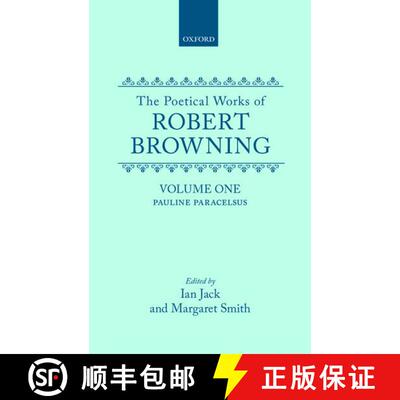 【3-4周达】The Poetical Works of Robert Browning: Volume I: Pauline and Paracelsus [9780198118930]