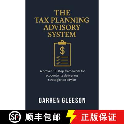 【3-4周达】The Tax Planning Advisory System: A proven 10-step framework for accountants delivering st... [9781923078925]