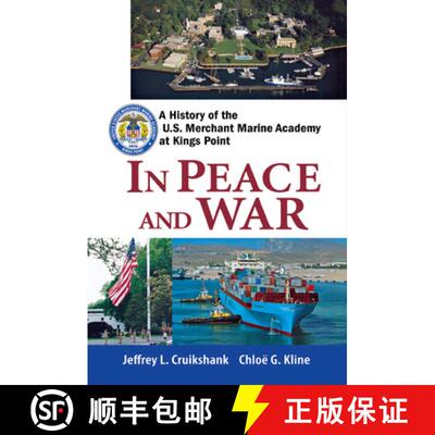 【3-4周达】精装 In Peace and in War: A History of the U.S. Merchant Marine Academy at Kings Point [9780470136010]
