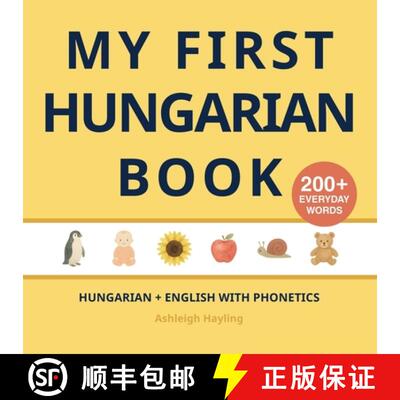 【3-4周达】My First Hungarian Book: Bilingual Hungarian-English first words book for children with ph... [9781918471168]