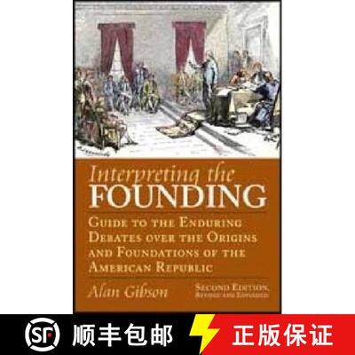 【3-4周达】精装 Interpreting the Founding: Guide to the Enduring Debates Over the Origins and Foundat... [9780700617050]