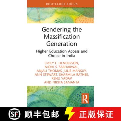 【3-4周达】Gendering the Massification Generation: Higher Education Access and Choice in India [9781032363004]