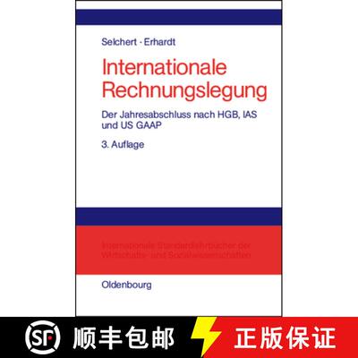 【3-4周达】精装 Internationale Rechnungslegung – Der Jahresabschluβ nach HGB, IAS und US GAAP [9783486273076]