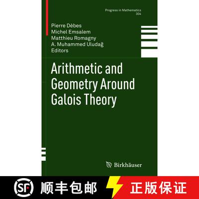 【3-4周达】Arithmetic and Geometry Around Galois Theory [9783034807906]