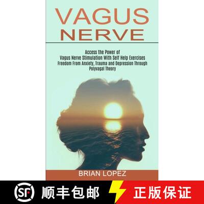 【3-4周达】Vagus Nerve: Freedom From Anxiety, Trauma and Depression Through Polyvagal Theory (Access ... [9781990373459]