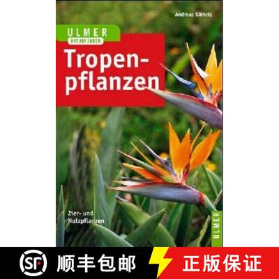 预订 Farbatlas Tropenpflanzen (Edition: 3) (Edition: 3) (Edition: 3) (Edition: 3) [9783800134687]