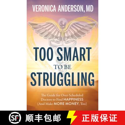 【3-4周达】Too Smart to Be Struggling: The Guide for Over-Scheduled Doctors to Find Happiness (And Ma... [9781683092728]