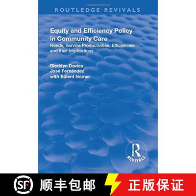 【3-4周达】精装 Equity and Efficiency Policy in Community Care: Needs, Service Productivities, Effici... [9781138720619]