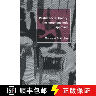 预订 精装 Realist Social Theory: The Morphogenetic Approach [9780521481762]