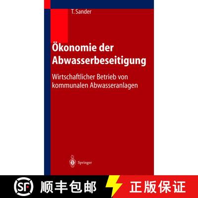 【3-4周达】Ökonomie der Abwasserbeseitigung : Wirtschaftlicher Betrieb von kommunalen Abwasseranlagen [9783540006756]