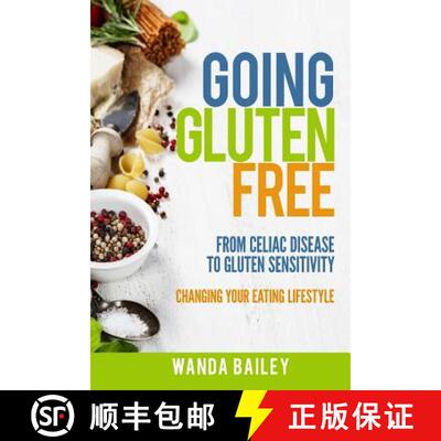 【3-4周达】Going Gluten Free: From Gluten Sensitivity to Celiac Disease - Change Your Eating Lifestyle [9780692529560]