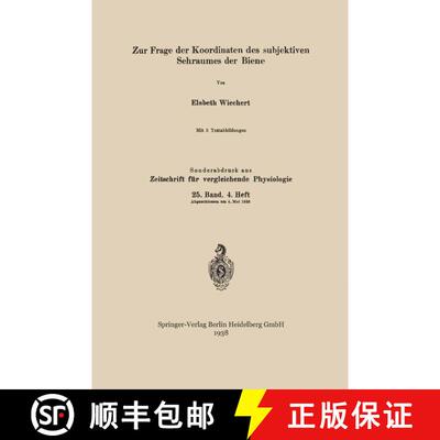 【3-4周达】Zur Frage der Koordinaten des subjektiven Sehraumes der Biene [9783662312865]