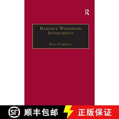 【3-4周达】Baroque Woodwind Instruments: A Guide to Their History, Repertoire and Basic Technique [9781138267497]