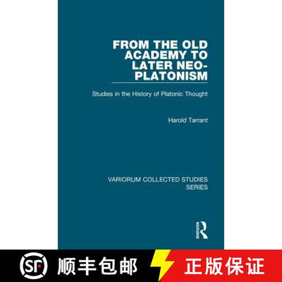 【3-4周达】精装 From the Old Academy to Later Neo-Platonism: Studies in the History of Platonic Thought [9781409408284]
