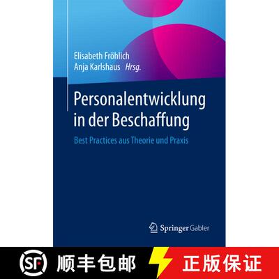 【3-4周达】Personalentwicklung in der Beschaffung: Best Practices aus Theorie und Praxis (1. Aufl. 2017) [9783662505090]