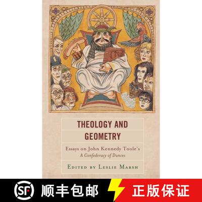 【3-4周达】Theology and Geometry : Essays on John Kennedy Toole's A Confederacy of Dunces [9781498585491]